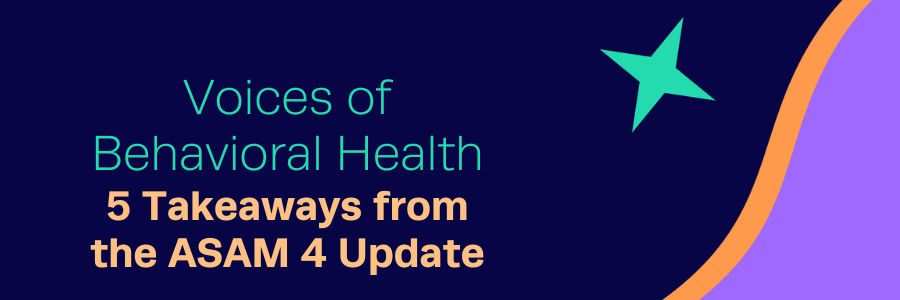 ASAM 4: The 5 Key Takeaways from the New Changes - Kipu Health