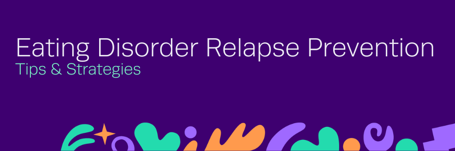 Eating Disorder Relapse Prevention Tips And Strategies Kipu Health